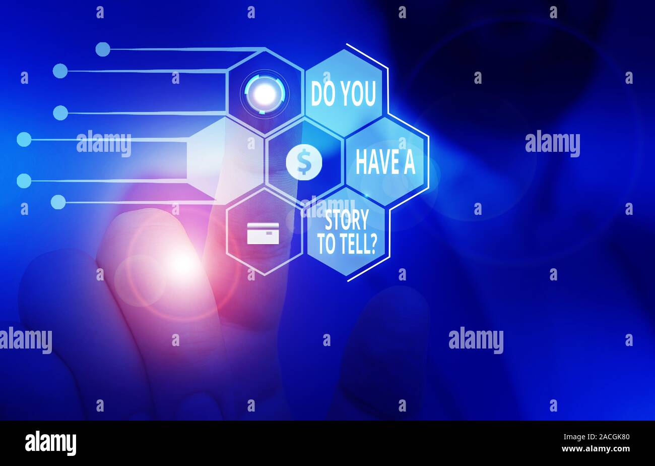 Text sign showing Do You Have A Story To Tell Question. Business photo ...