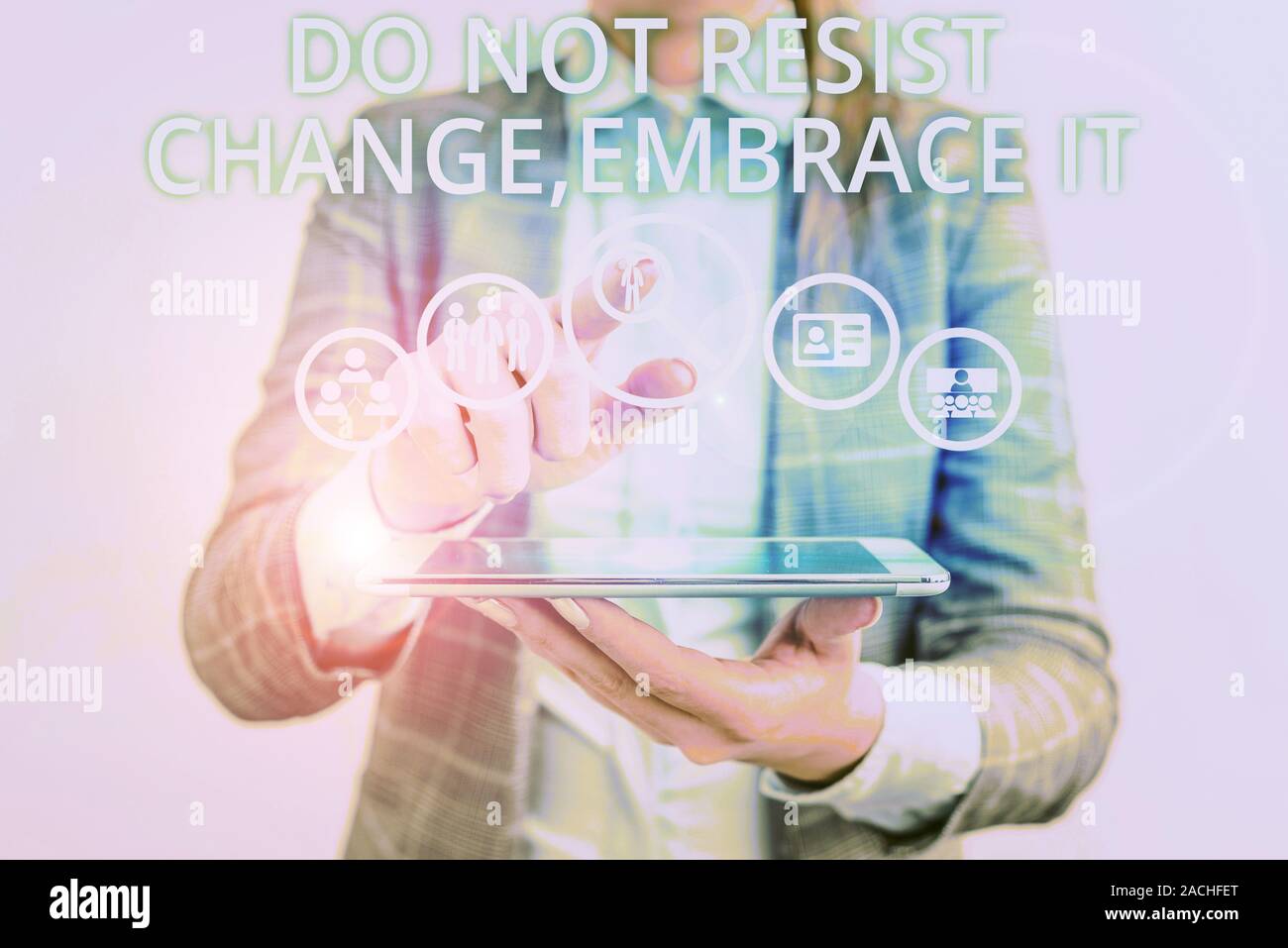 Conceptual hand writing showing Do Not Resist Change Embrace It ...
