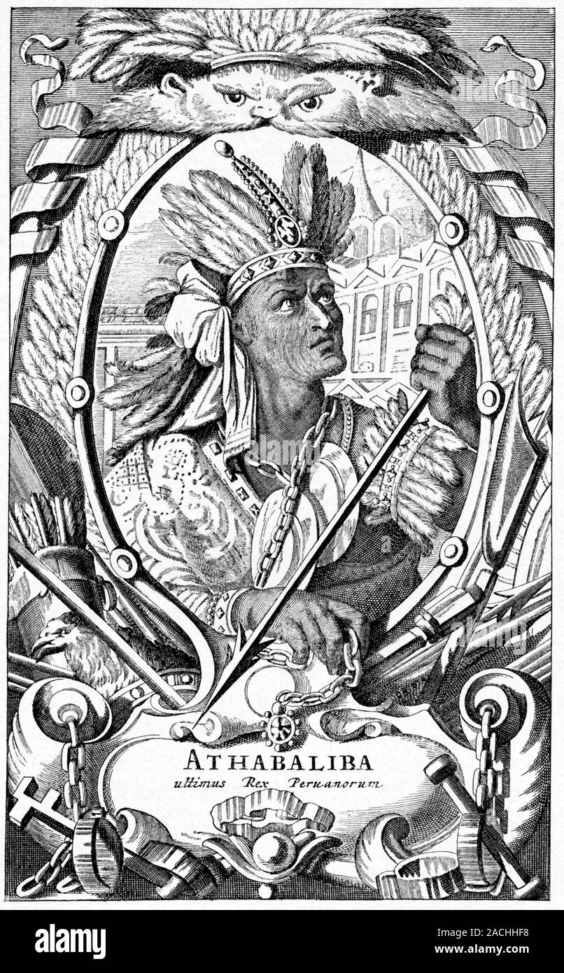 Atahualpa (1497-1533), the 13th and last Emperor of the Inca Empire ...