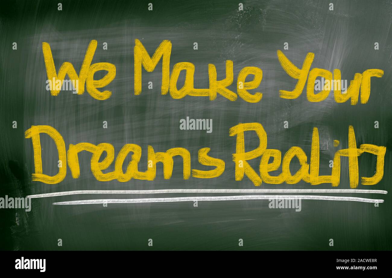 We Make Your Dreams Reality Concept Stock Photo - Alamy We Make Your Dreams Reality Concept Stock Photo - Alamy