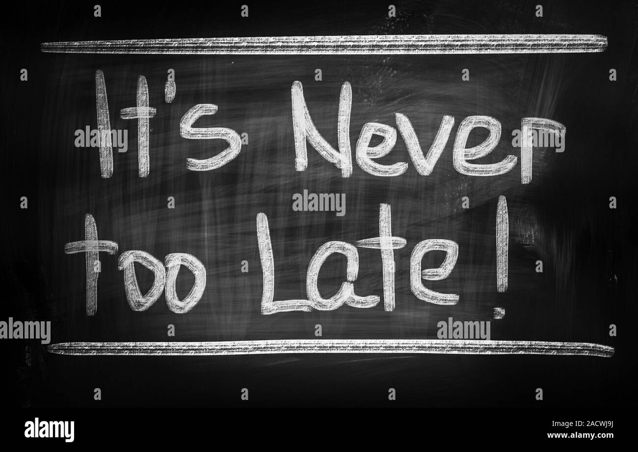 It's Never Too Late Concept Stock Photo - Alamy