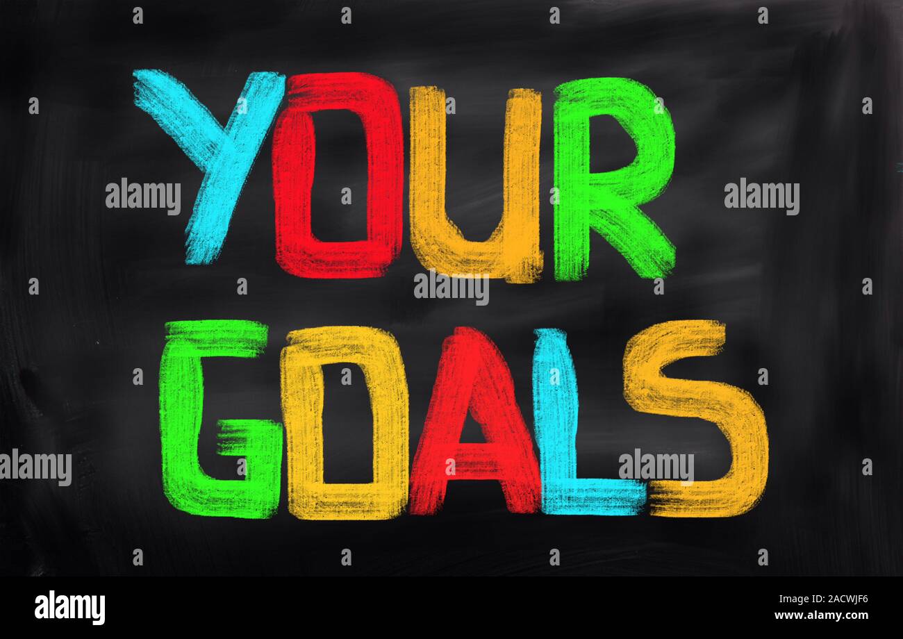 Your Goals Concept Stock Photo - Alamy
