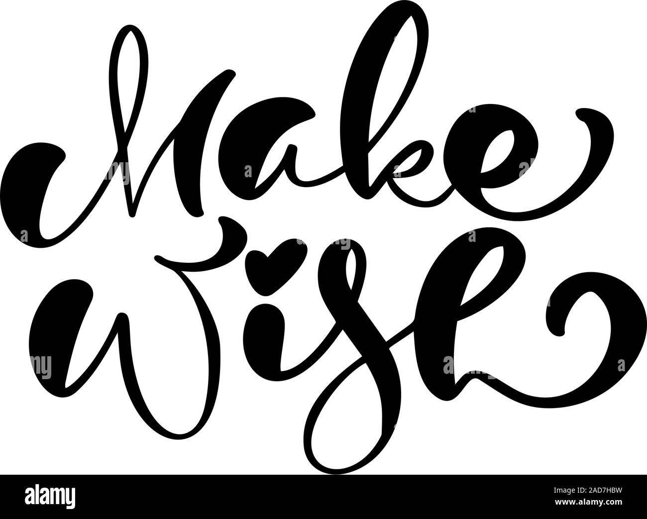 Make Wish vector hand drawn calligraphic text. Inscription, motivation ...