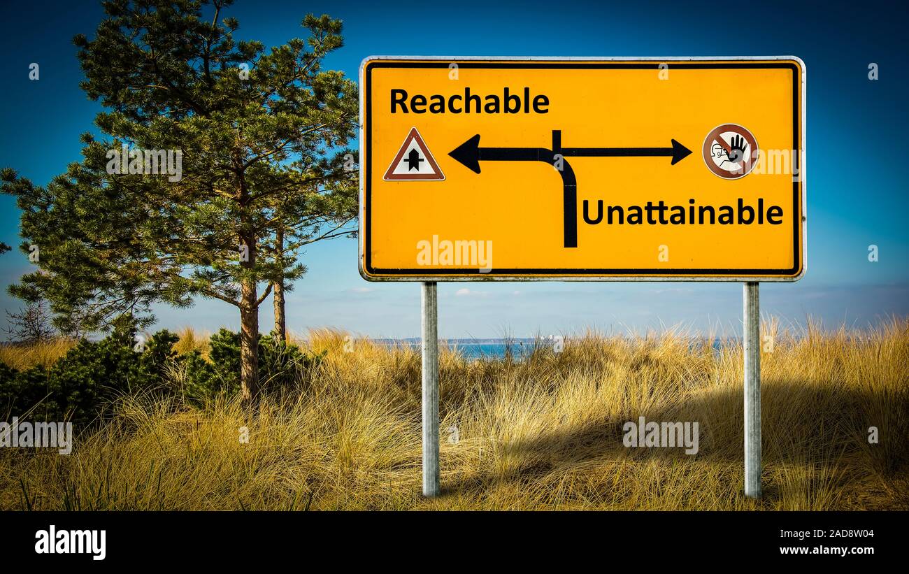 Street Sign to Reachable versus Unattainable Stock Photo - Alamy