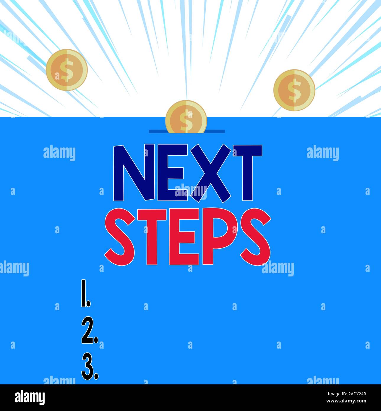 Text sign showing Next Steps. Business photo showcasing numper of ...