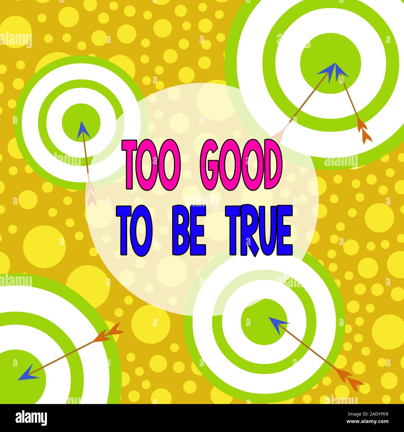 Text sign showing Too Good To Be True. Business photo text Extraordinarily Fantastic but ...