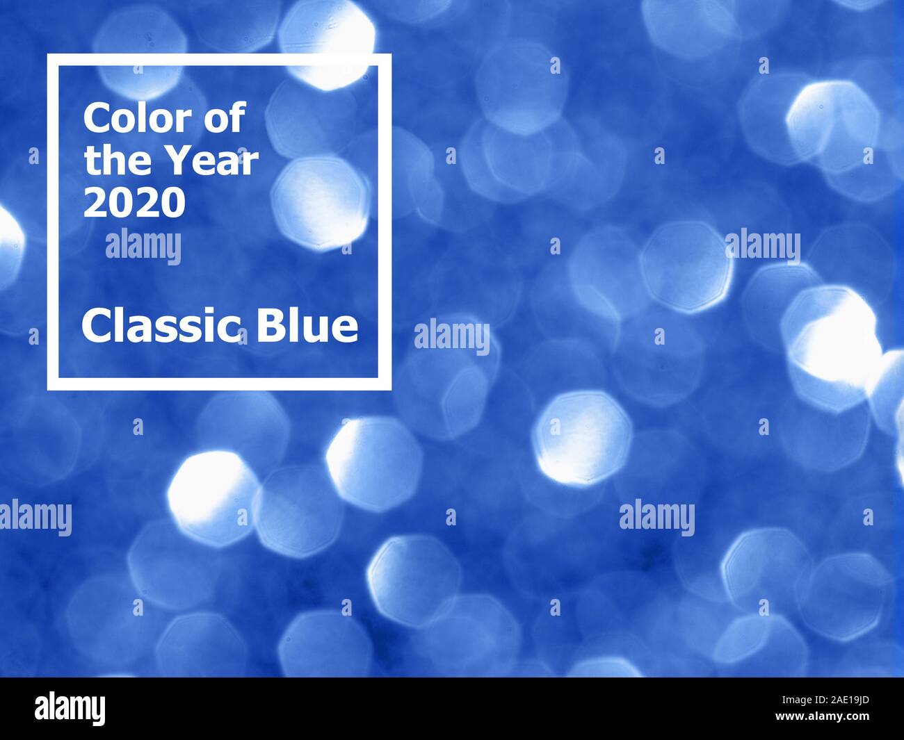Sparkling background with bokeh made of Classic Blue 2020 color. Color ...