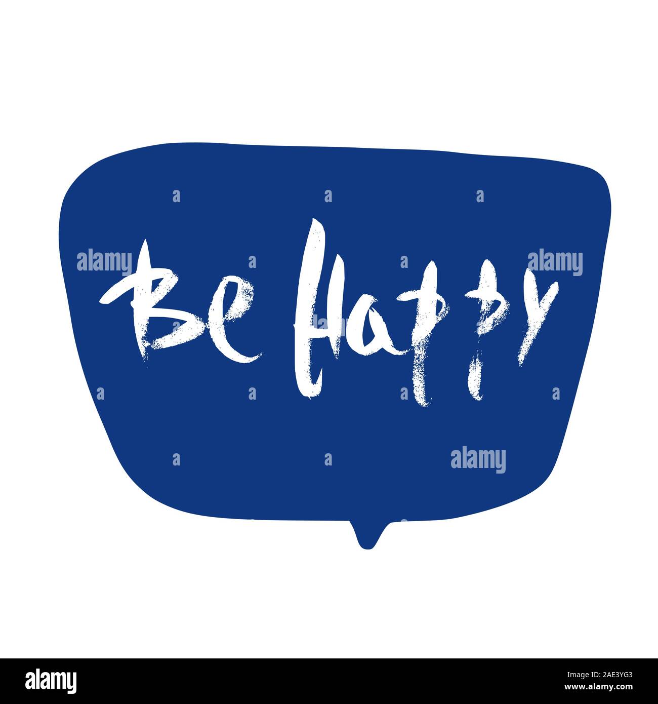 Be happy ink phrase. Grunge style word on bubble speech. Vector ...