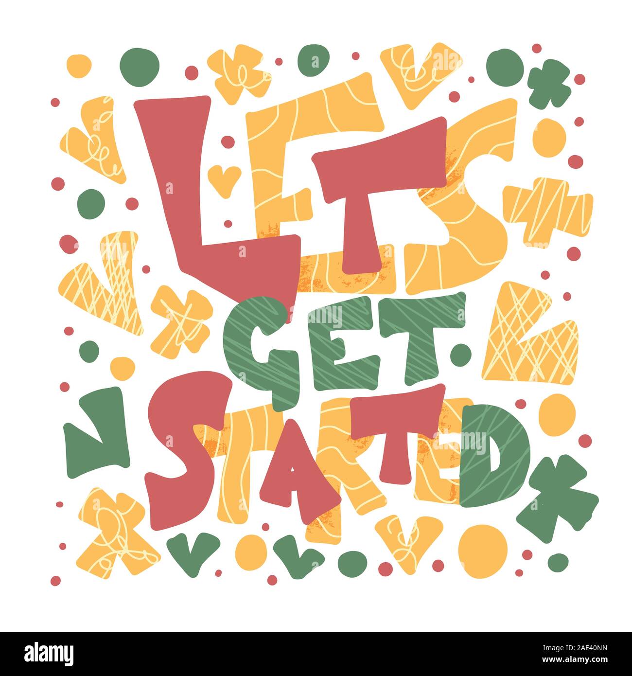Lets get started quote. Poster template with stylized text and design elements. Vector ...