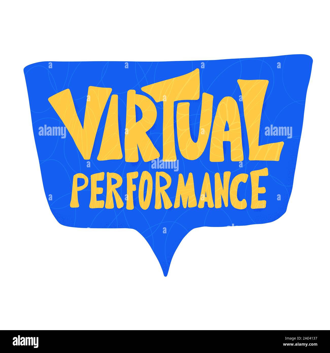 Virtual performance concept. Stylized hand drawn text. Phrase on speech ...
