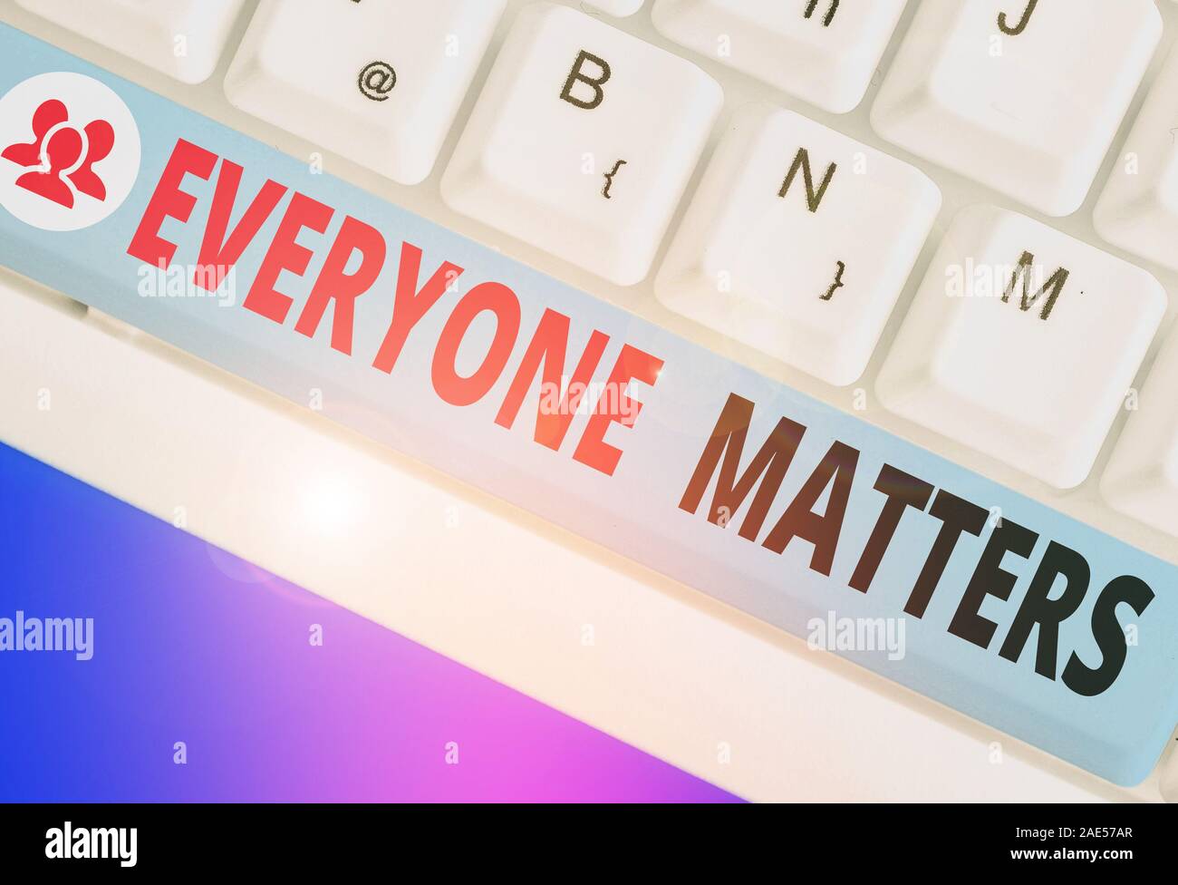Text sign showing Everyone Matters. Business photo text everything that ...