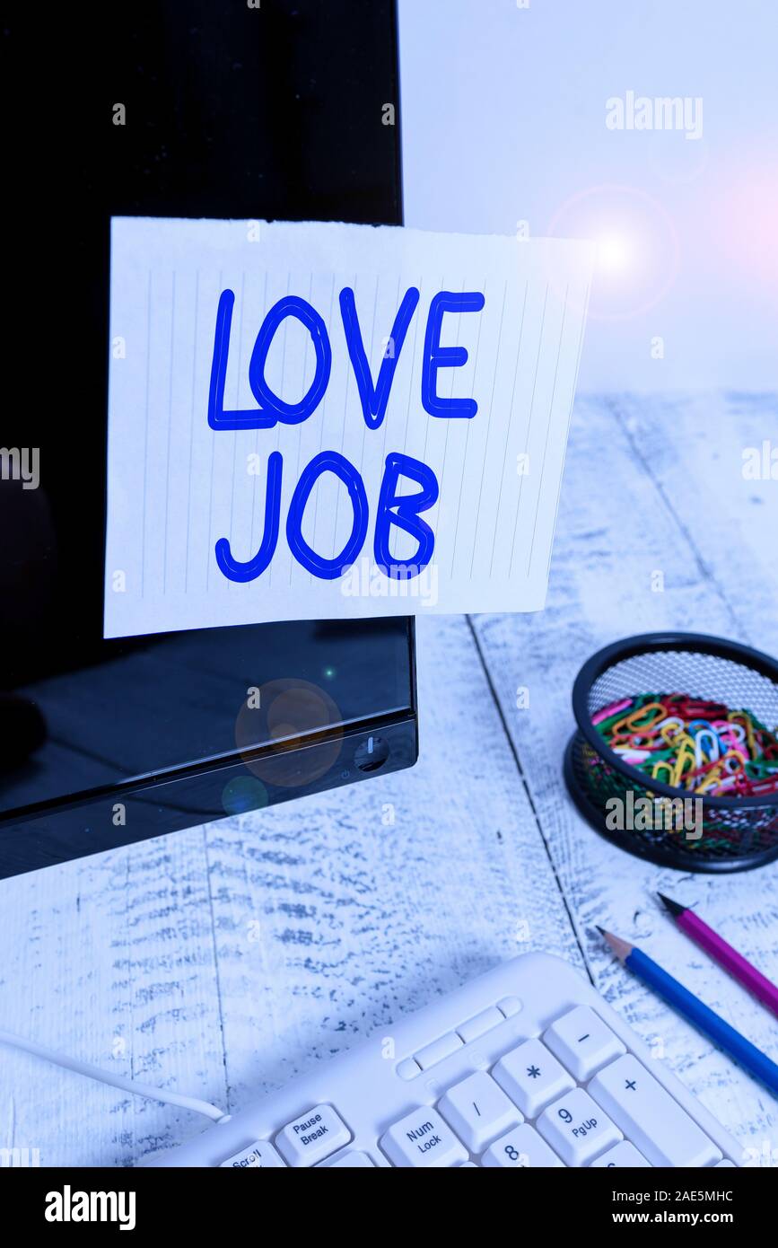 Conceptual hand writing showing Love Job. Concept meaning designed to ...