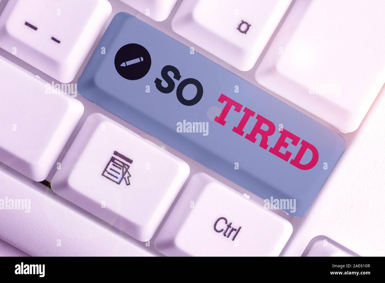 Conceptual hand writing showing So Tired. Concept meaning drained of ...