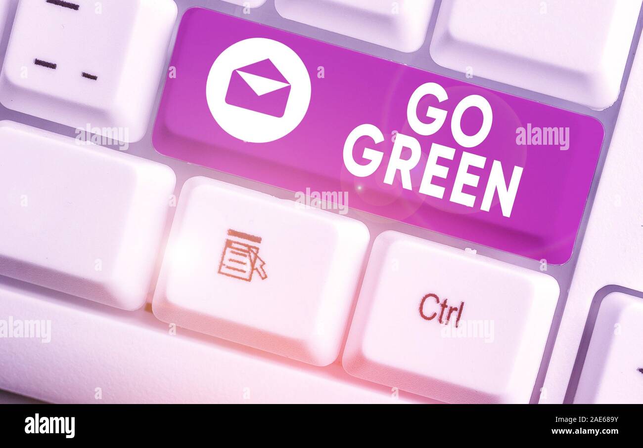 Text sign showing Go Green. Business photo showcasing making more ...