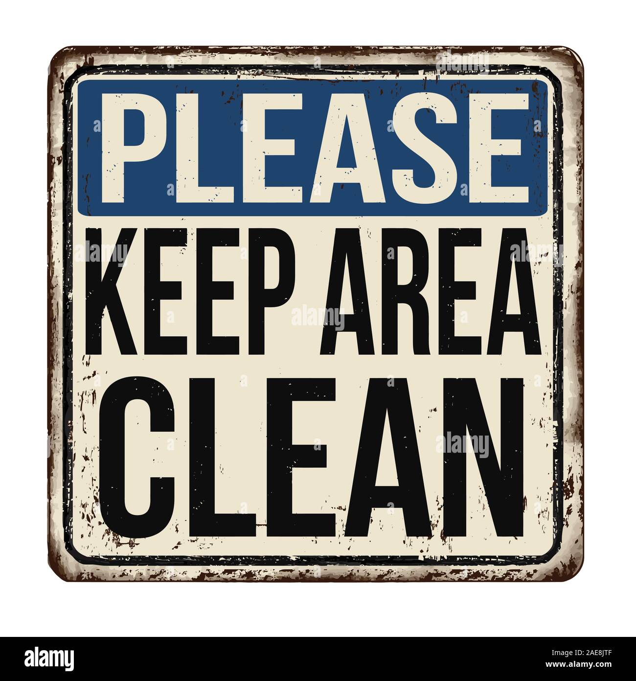 Please keep area clean vintage rusty metal sign on a white background ...