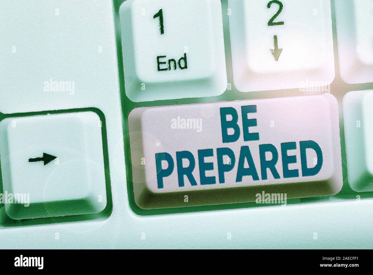 Handwriting text Be Prepared. Conceptual photo To make ready beforehand ...