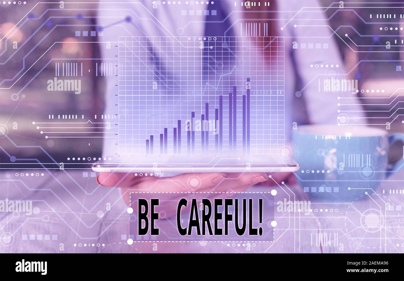 Text sign showing Be Careful. Business photo text making sure of ...