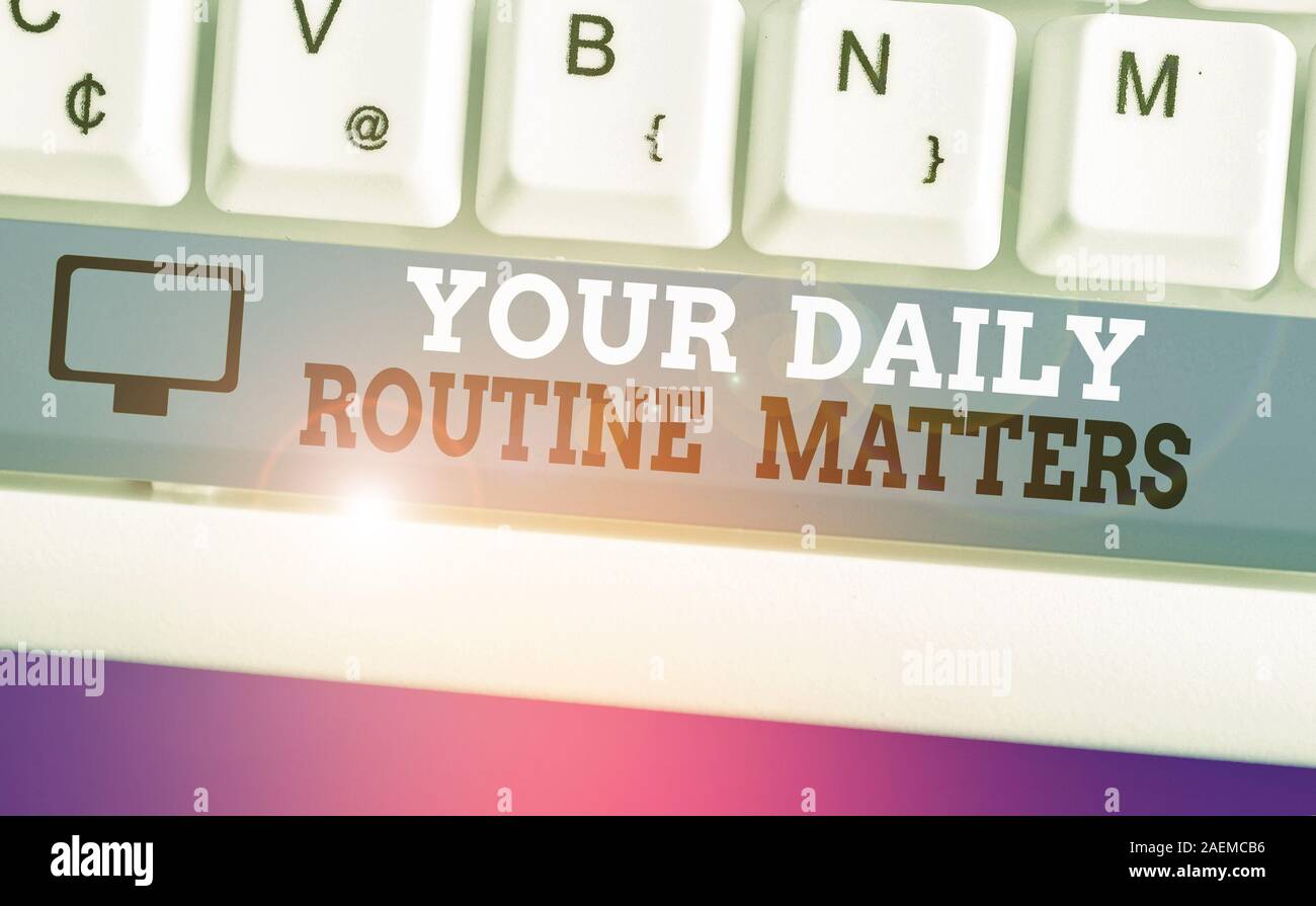 Handwriting text Your Daily Routine Matters. Conceptual photo practice ...