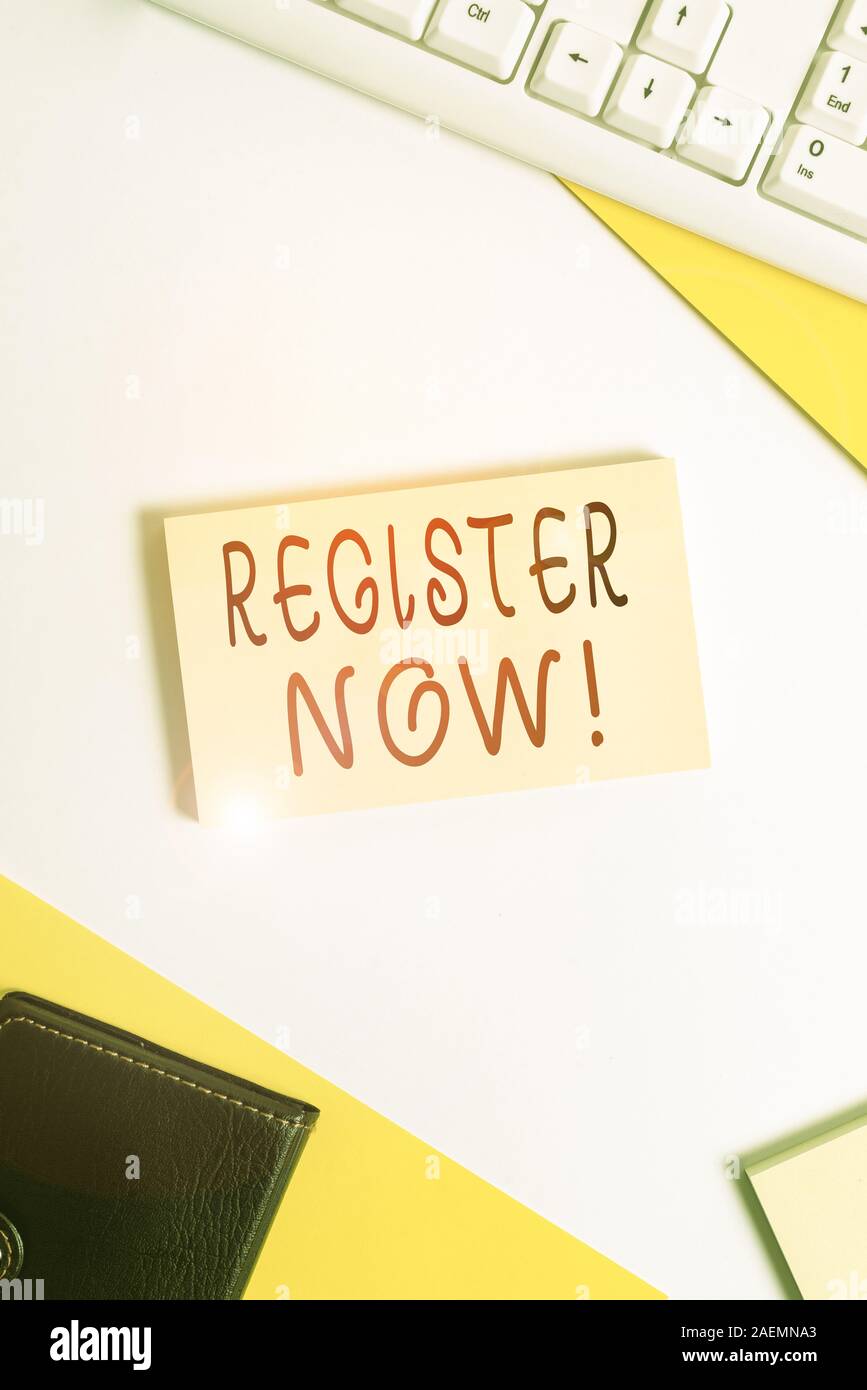 Handwriting text Register Now. Conceptual photo official list or record showing or things into ...