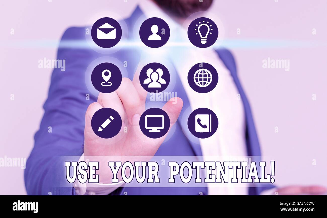 Conceptual hand writing showing Use Your Potential. Concept meaning ...