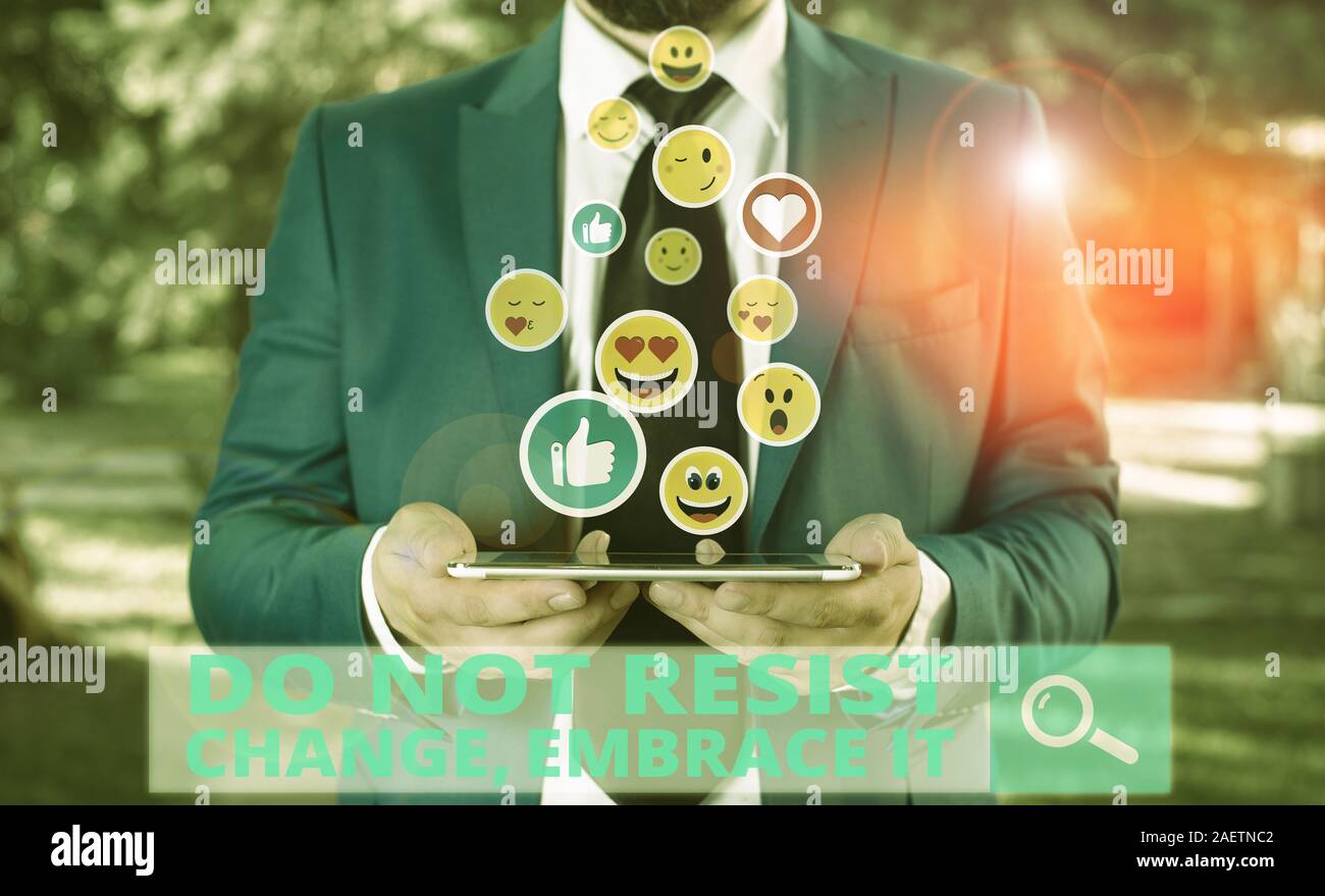 Word writing text Do Not Resist Change Embrace It. Business photo ...