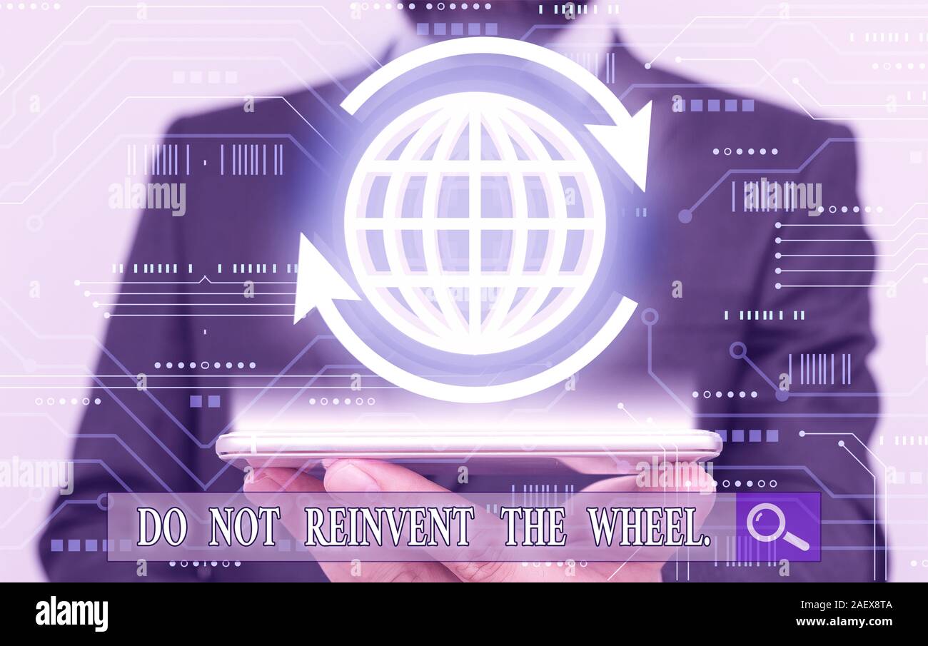 Word writing text Do Not Reinvent The Wheel. Business photo showcasing ...