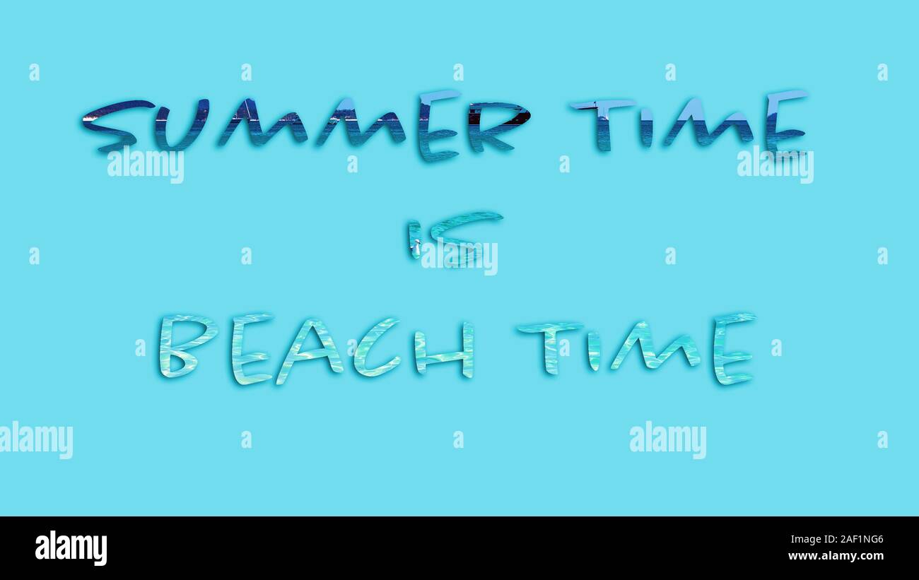 Summer Time Is Beach Time - text with image of the ocean forming the ...