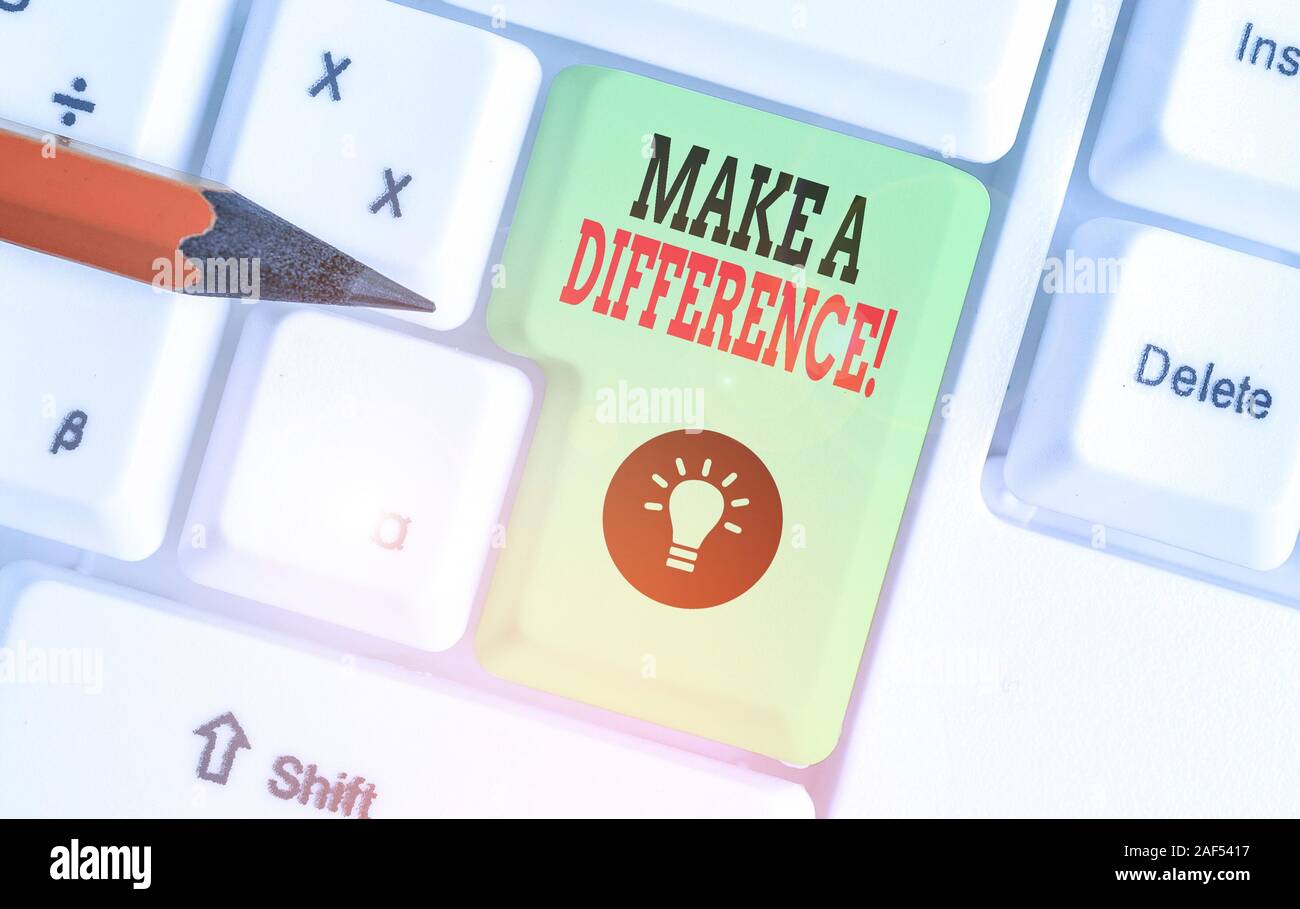 Text sign showing Make A Difference. Business photo showcasing have ...