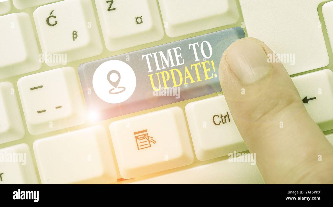 Text sign showing Time To Update. Business photo text this is right ...