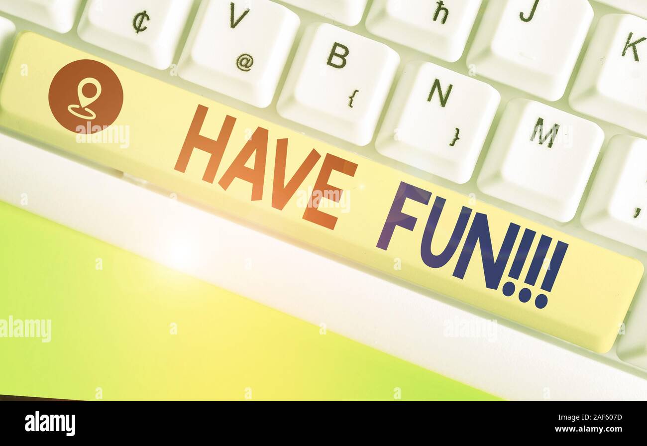 Writing note showing Have Fun. Business concept for wish somebody good ...