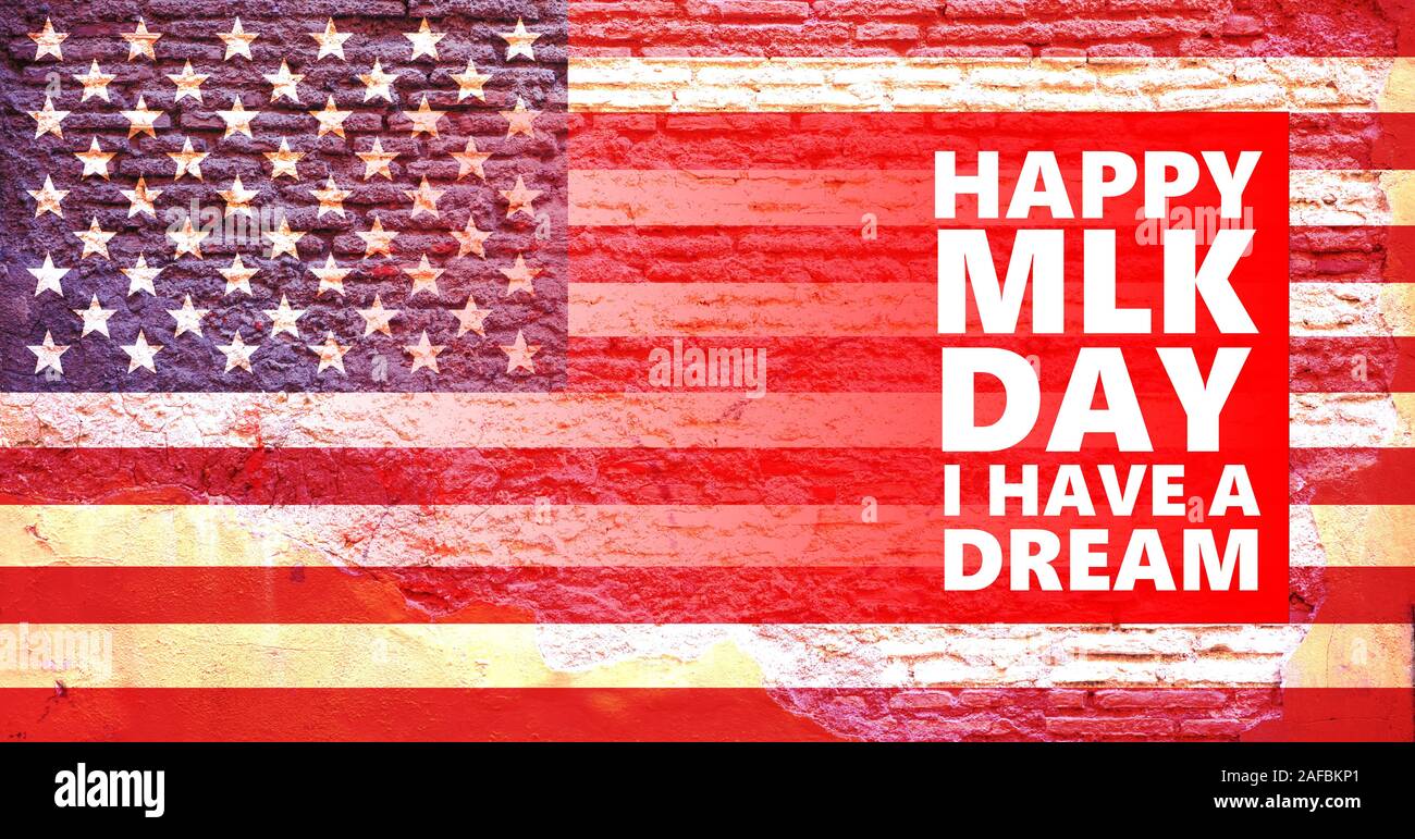 Happy MLK day. I have a dream text on USA flag wall background, Martin ...