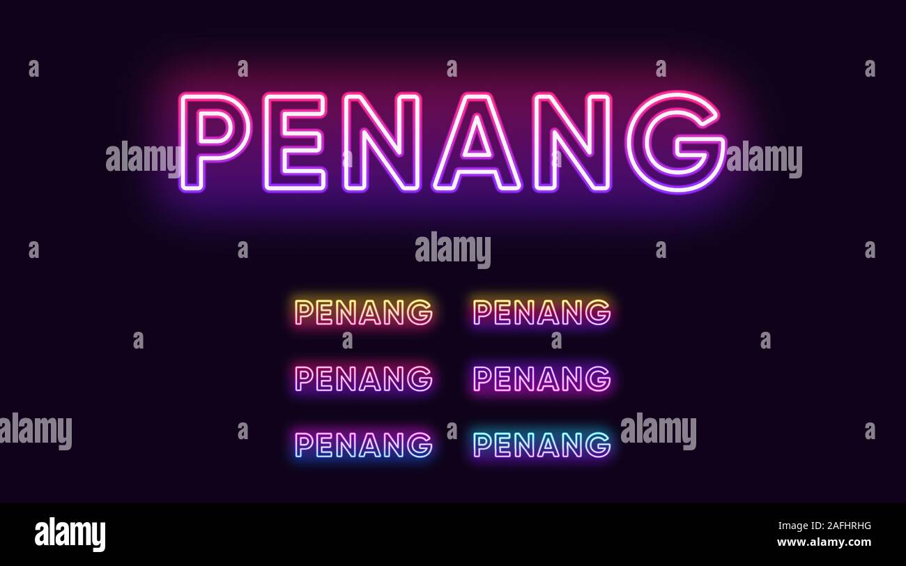 Neon Penang name, Island in Malaysia. Neon text of Penang Island ...