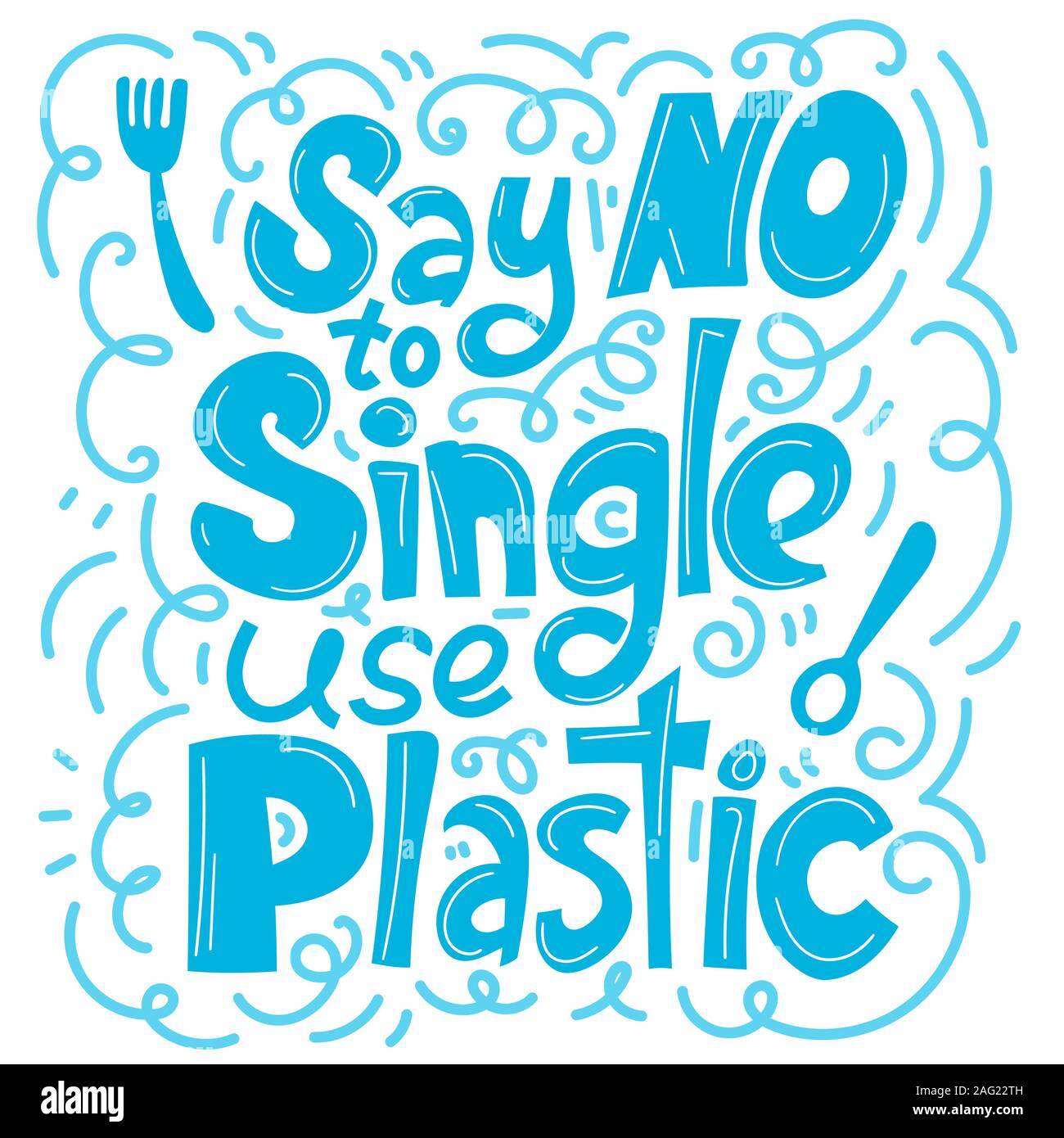 Say no to single use plastic. Hand drawn doodle style. Motivational phrase. Plastic pollution ...