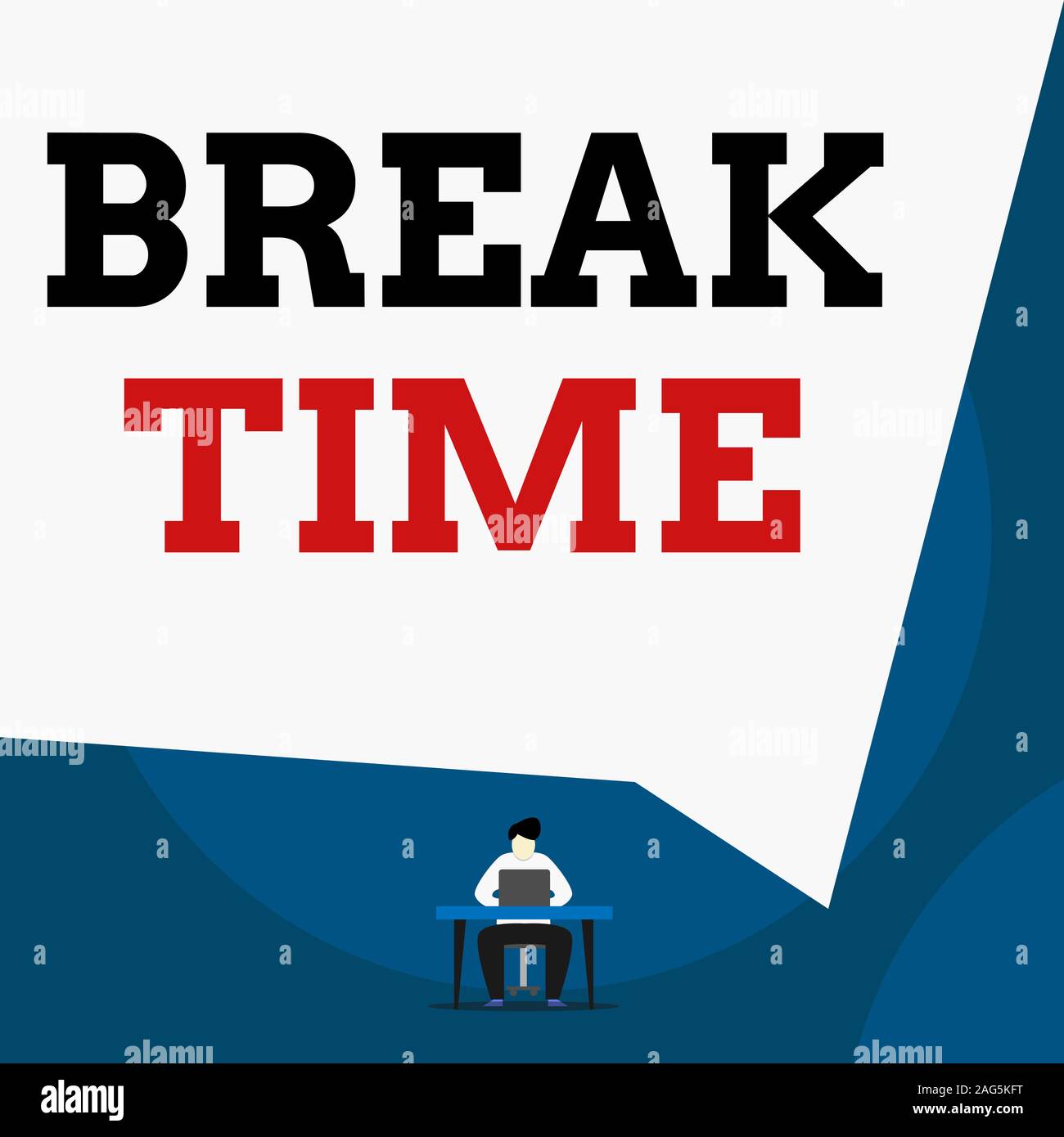 Writing note showing Break Time. Business concept for scheduled time ...