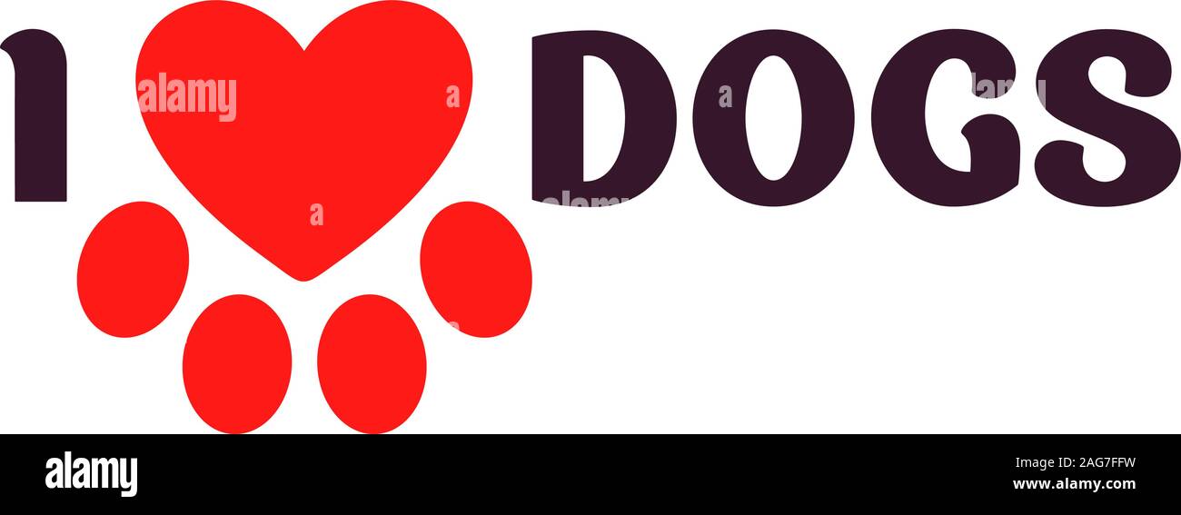 I love dogs. Black lettering on a white background calling for the love ...