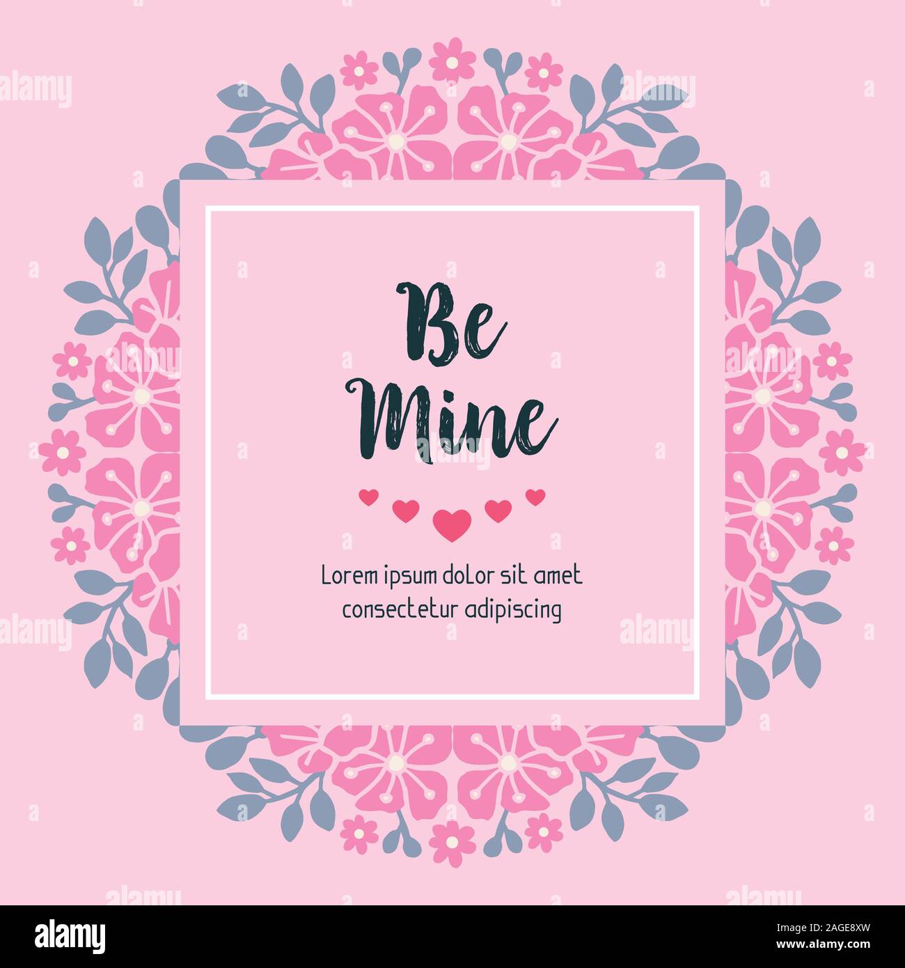 Card decoration beautiful be mine, with elegant flower frame background ...