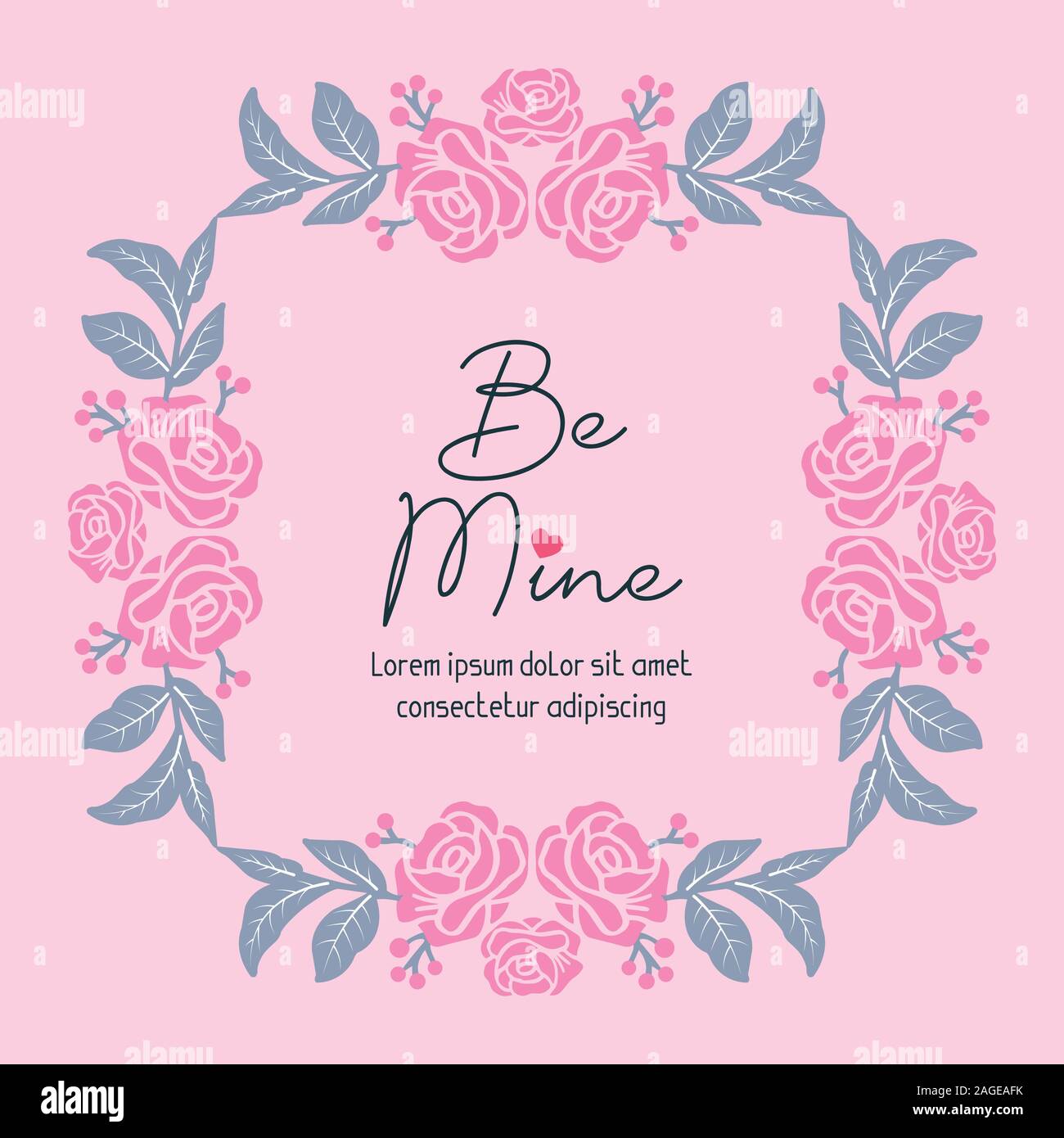 Lettering art be mine, with vintage style pink rose flower frame ...