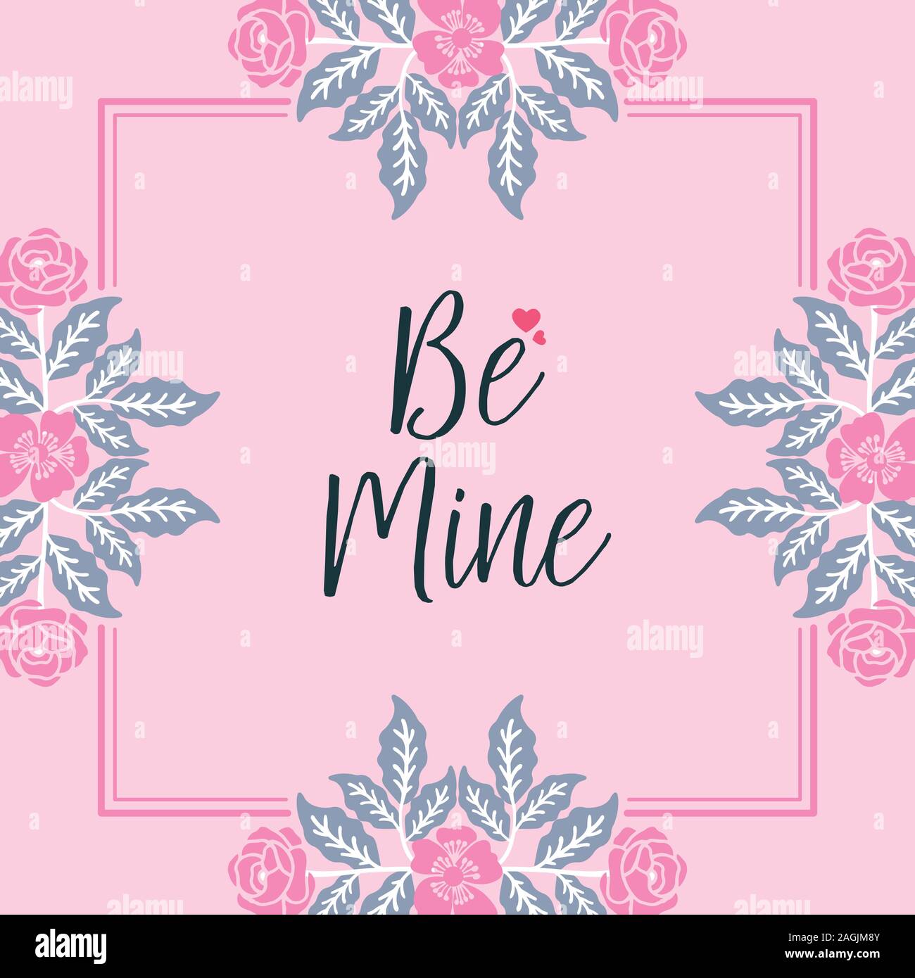Sweet pink backdrop, with floral frame, for card concept be mine ...