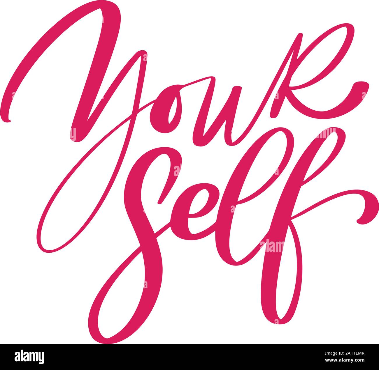 Yourself Hand drawn expressive calligraphic text. Modern brush pen ...