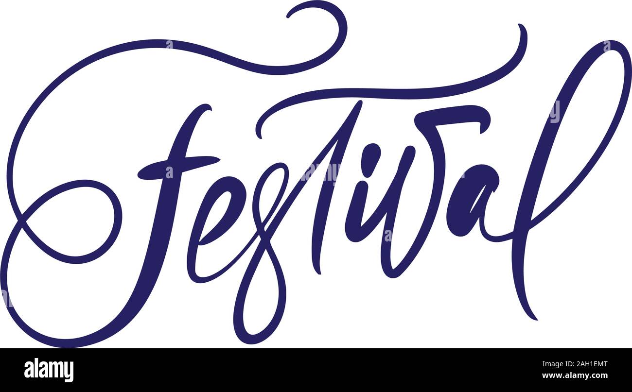 Handdrawn vector calligraphic text Festival. Lettering illustration of ...