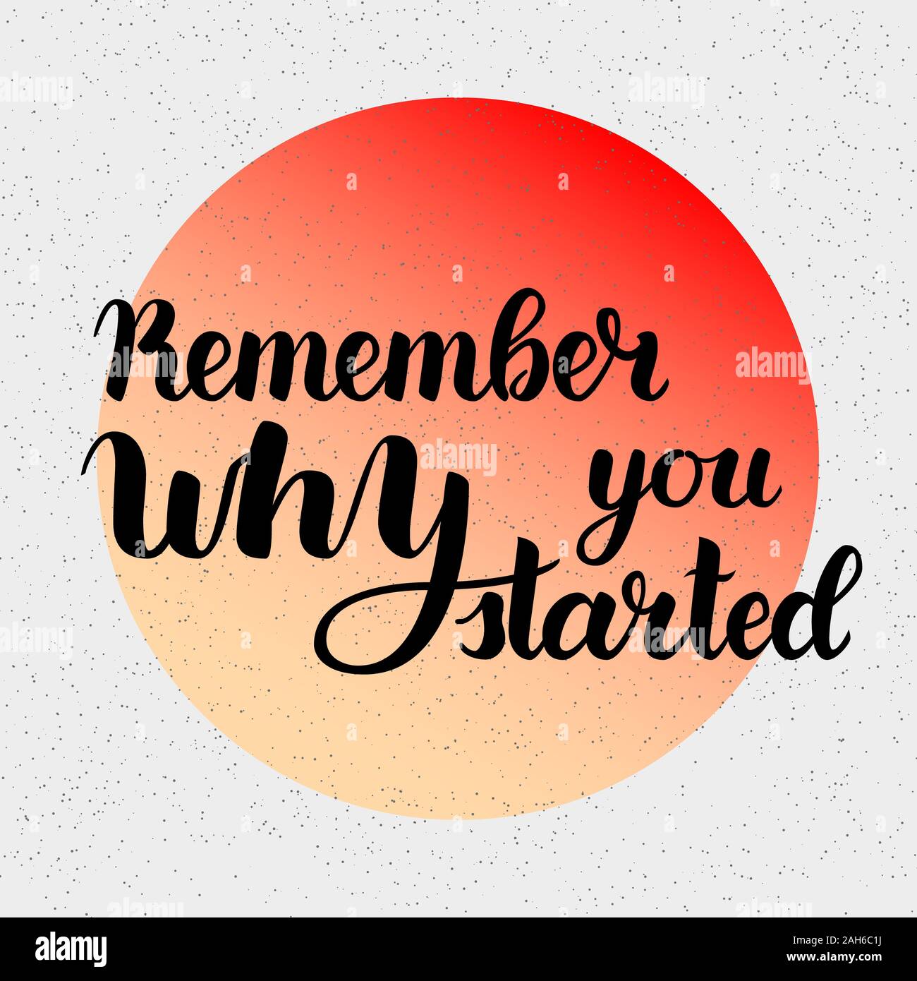 Remember Why You Started Motivation Phrase. Hand Drawn Motivation ...