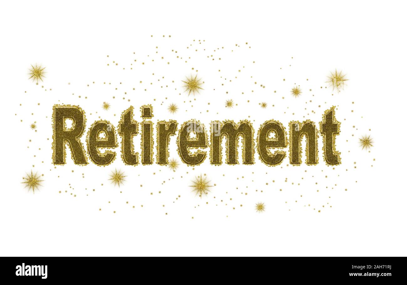 Retirement text in gold with glitter and golden stars, isolated on ...