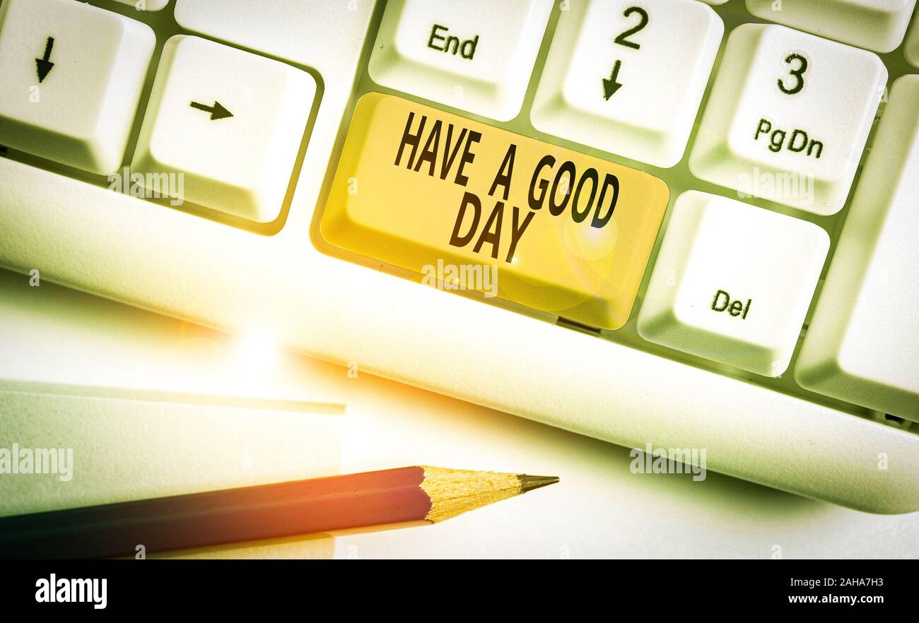 Word writing text Have A Good Day. Business photo showcasing Nice ...