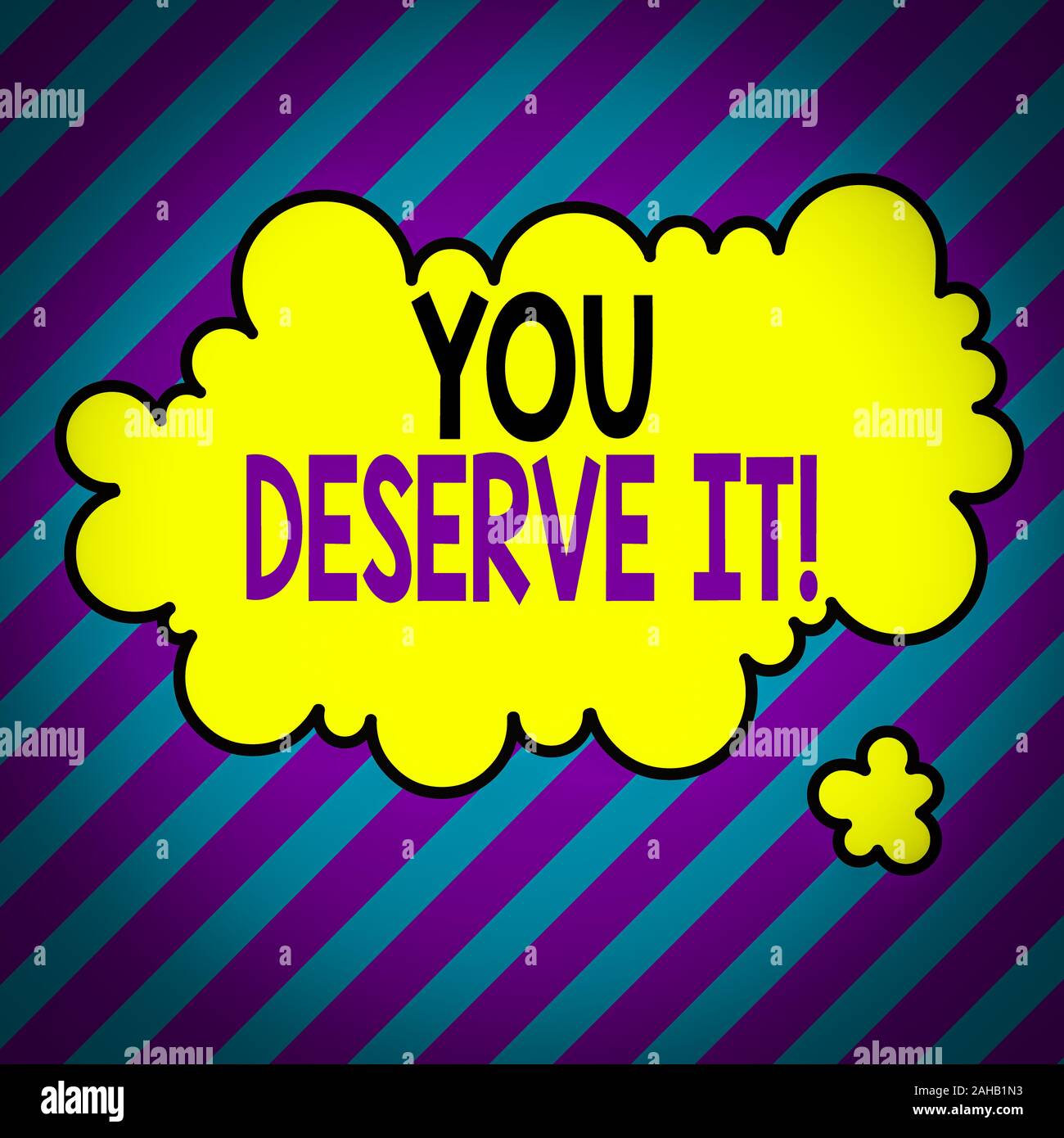 Text sign showing You Deserve It. Business photo text should have it ...
