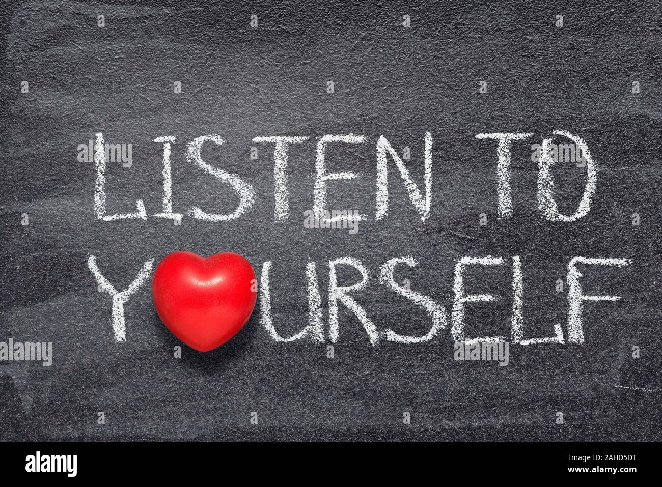 listen to yourself phrase written on chalkboard with red heart symbol ...
