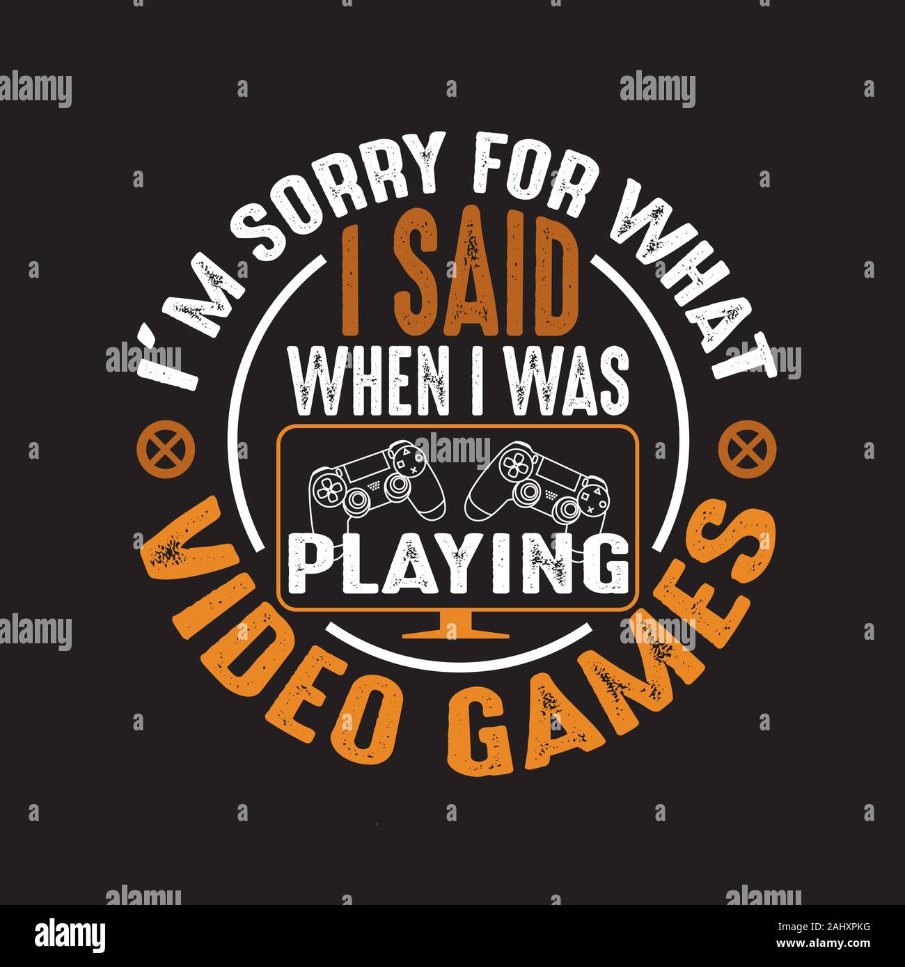 Gamer Quotes and Slogan good for T-Shirt. I m Sorry for What I Said ...