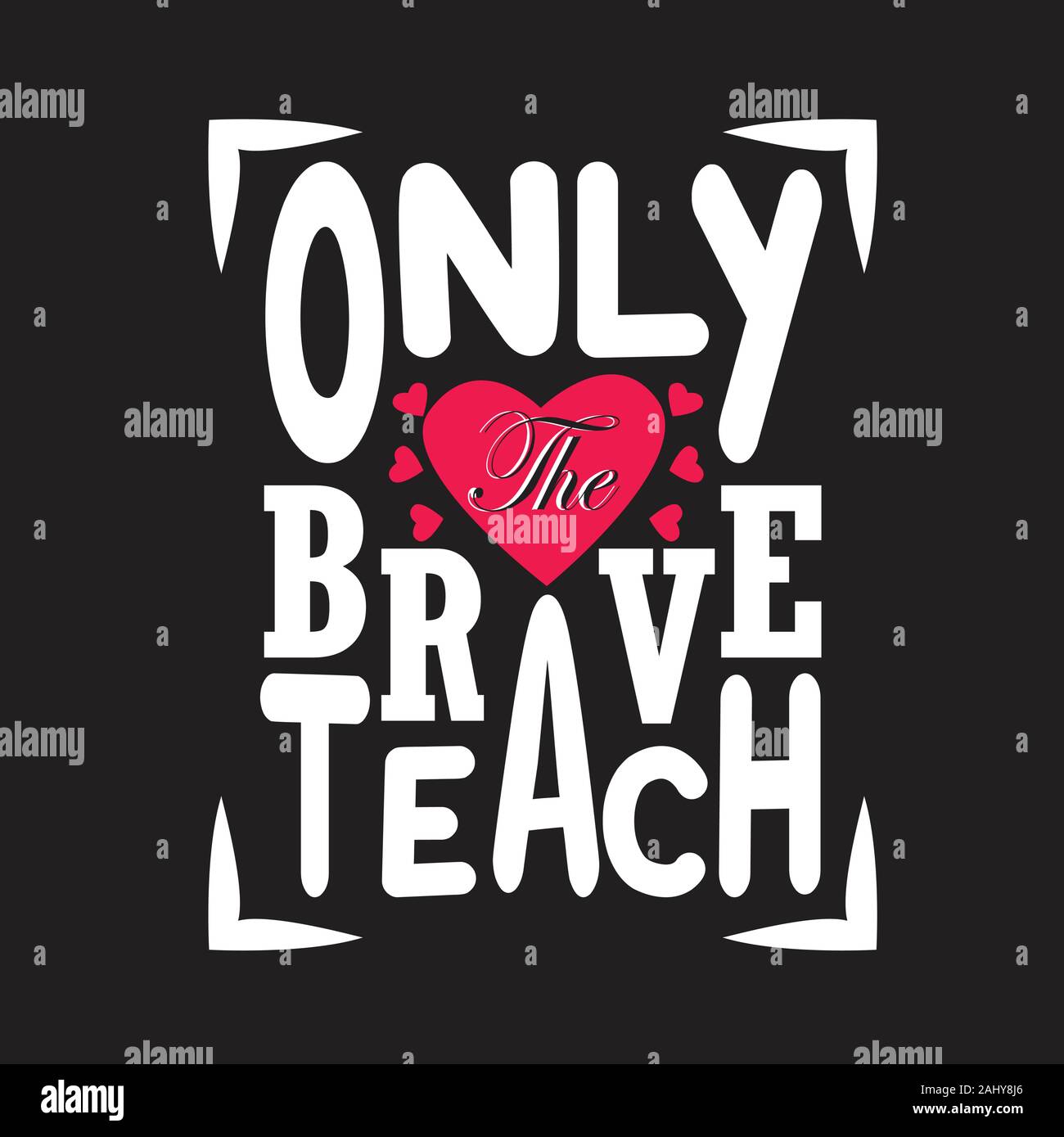 Only the brave teach Stock Vector Images - Alamy