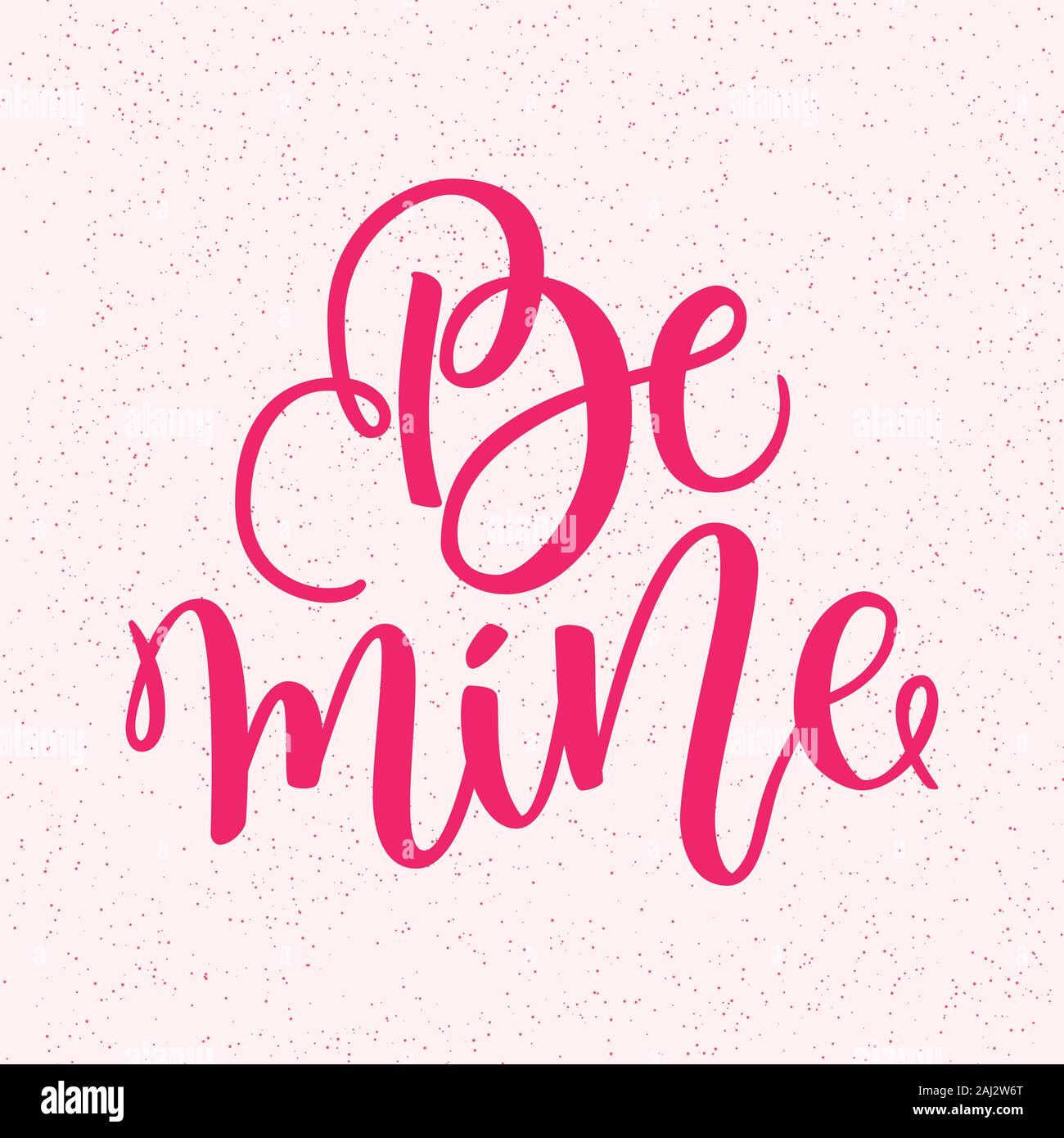 Be mine hand lettering, ink calligraphy on pink background. Valentines ...