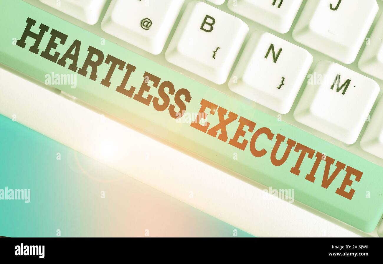 Handwriting text writing Heartless Executive. Conceptual photo workmate ...