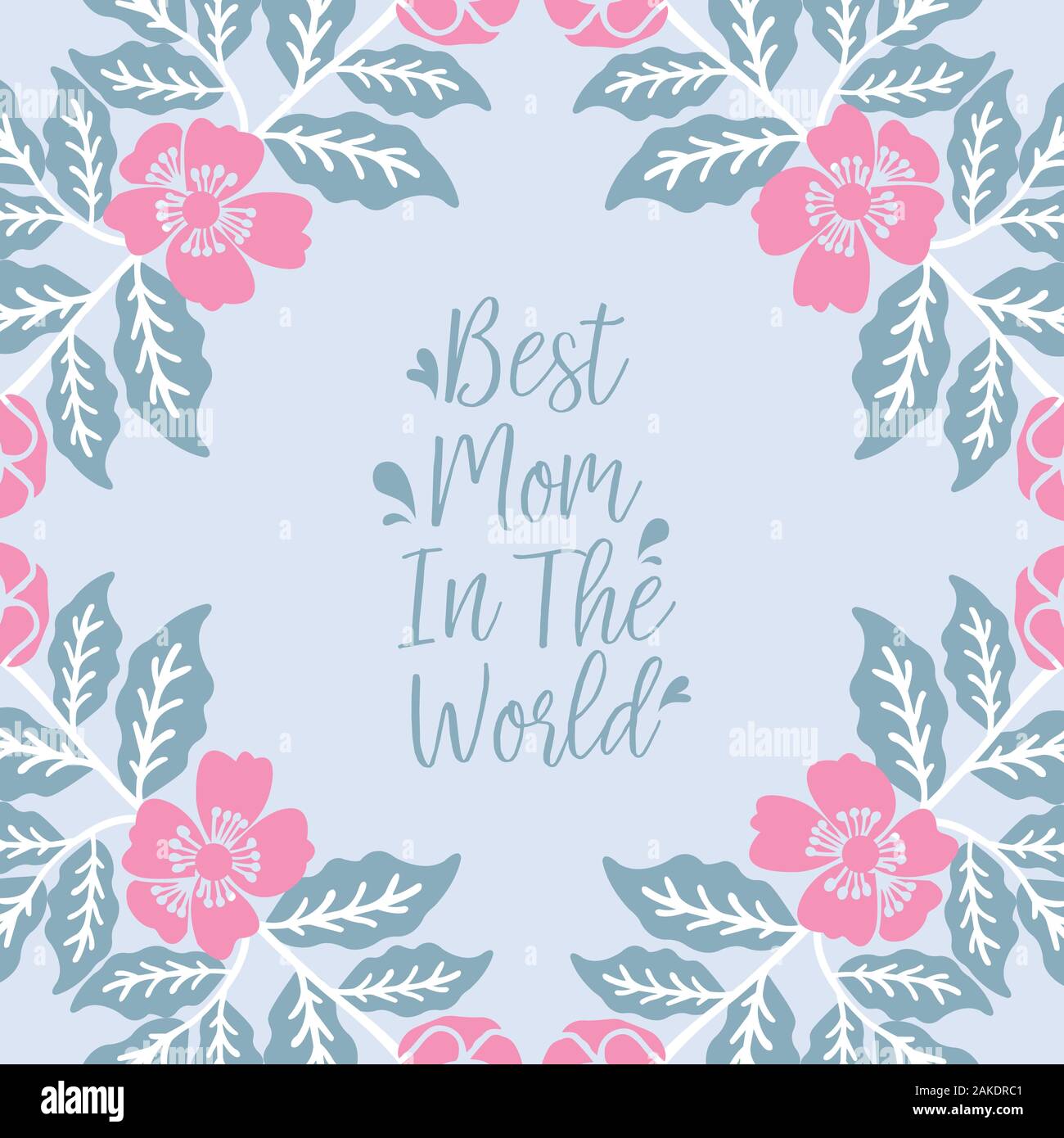 Romantic pattern of leaf and floral frame, for best mom in the world ...